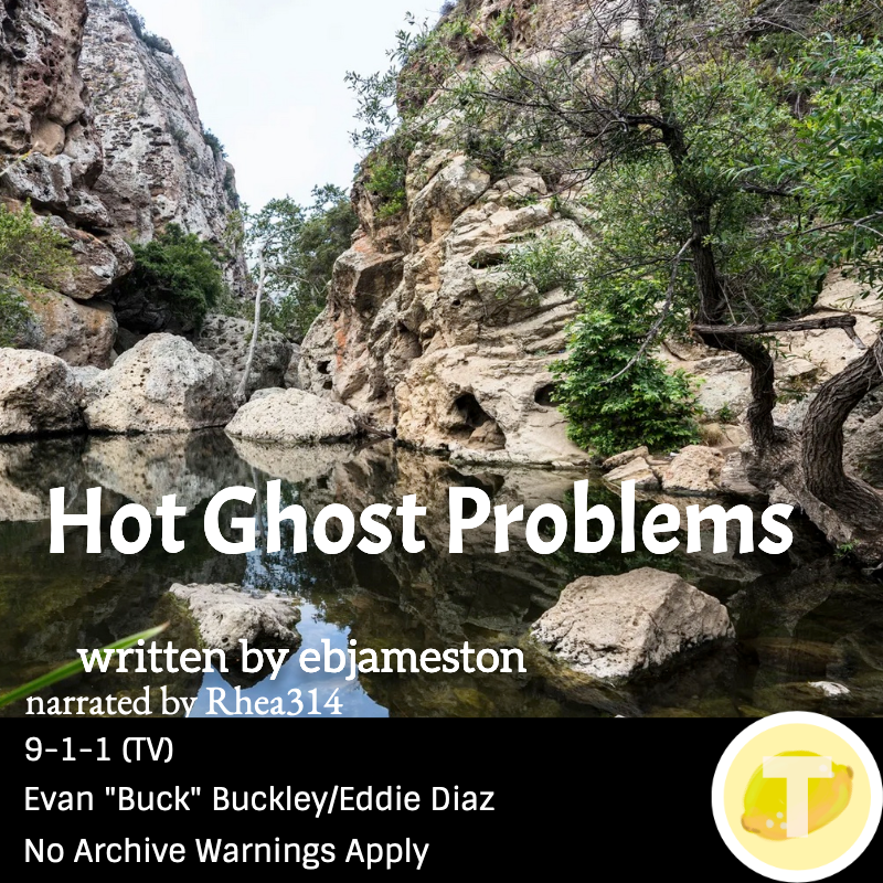 Hot Ghost Problems by ebjameston [Podfic] - Rhea314 (Rhea) - 9-1-1 (TV) [Archive of Our Own]